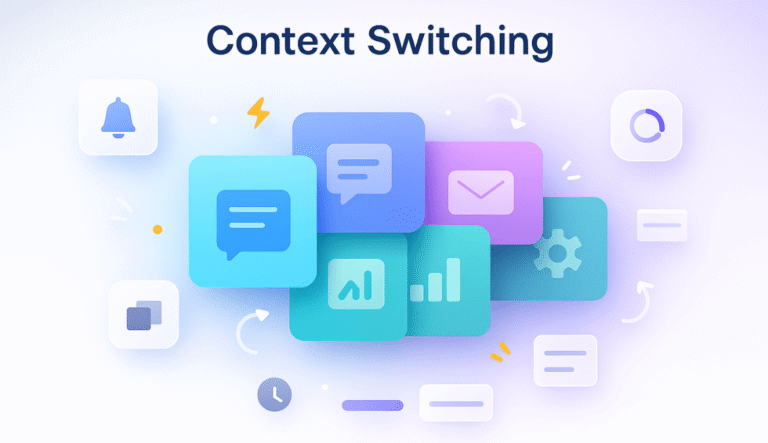 Context Switching: What It Is & How to Fix It Fast